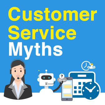 5 Common Customer Service Myths | iTouchVision